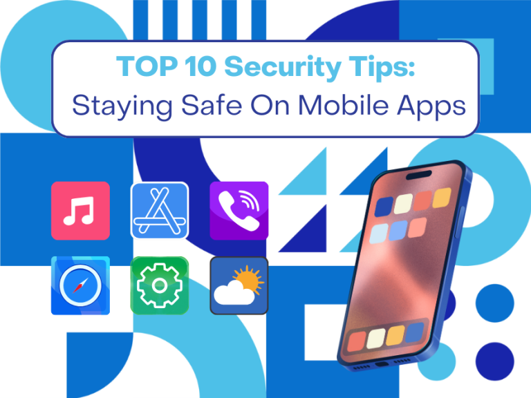 TOP 10 security tips for staying safe on Mobile Apps - The One Point